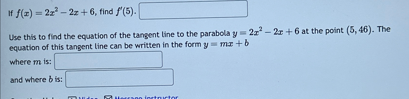 Solved If f(x)=2x2-2x+6, ﻿find f'(5)Use this to find the | Chegg.com