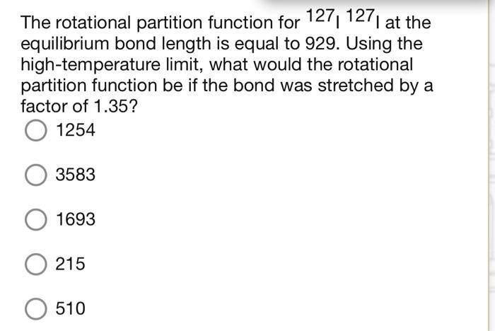 Solved The Rotational Partition Function For 127 1271 At