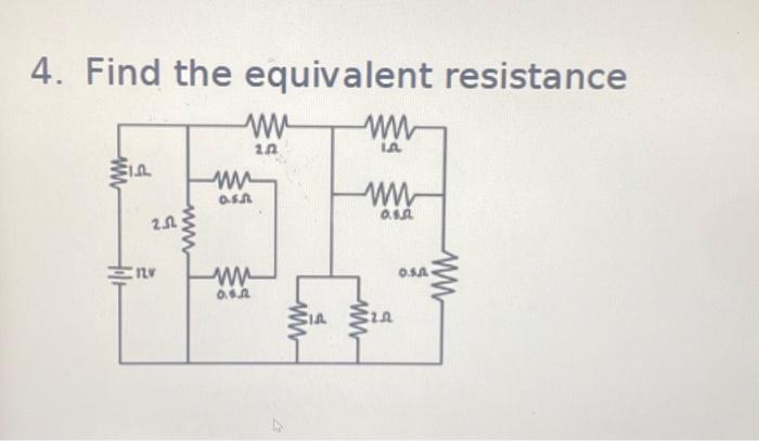 Solved 4. Find the equivalent resistance | Chegg.com