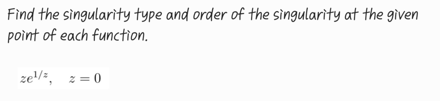 Find the singularity type and order of the | Chegg.com