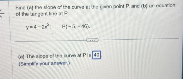 Solved Find (a) the slope of the curve at the given point P, | Chegg.com