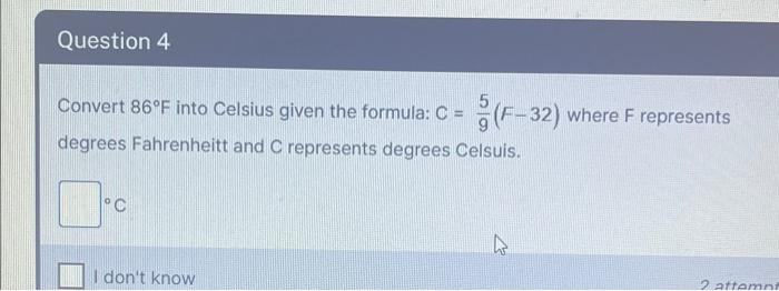 Solved Convert 86∘F into Celsius given the formula: | Chegg.com
