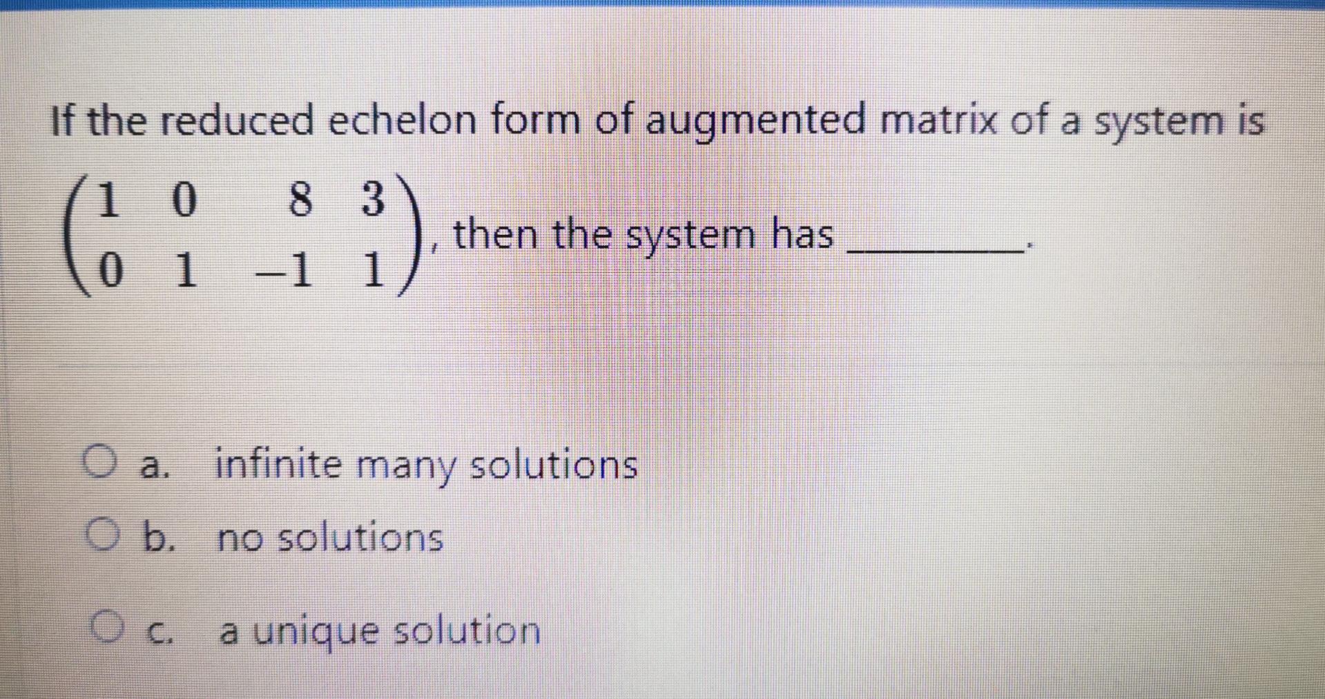 Solved If one row in an echelon form of an augmented matrix | Chegg.com