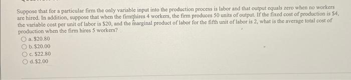 Solved Suppose That For A Particular Firm The Only Variable 
