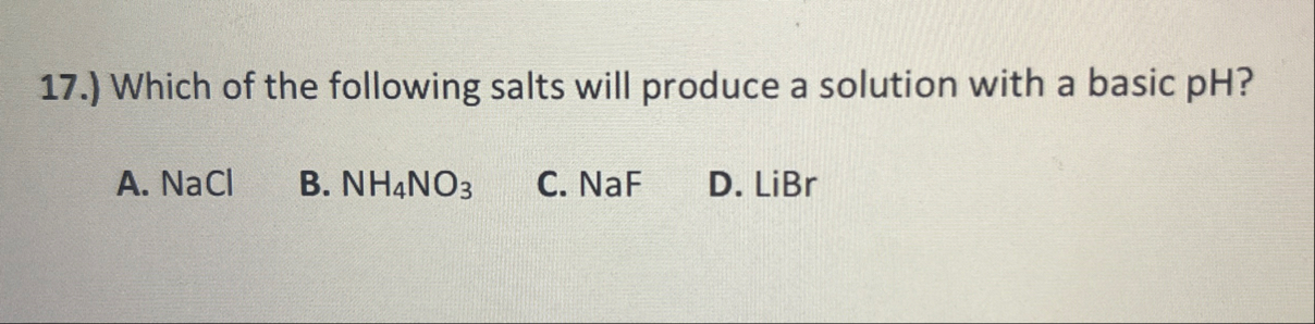 Solved 17.) ﻿Which of the following salts will produce a | Chegg.com
