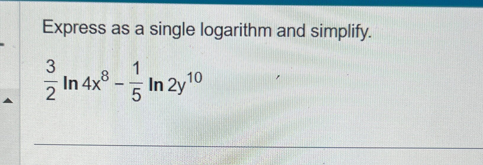Solved Express as a single logarithm and | Chegg.com