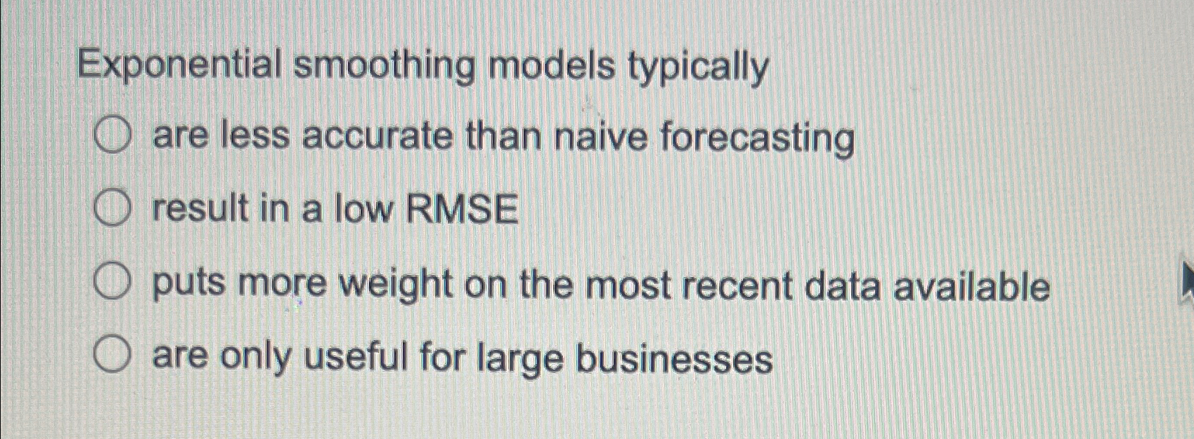 Solved Exponential smoothing models typicallyare less | Chegg.com