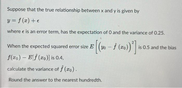 Solved Suppose that the true relationship between x and y is | Chegg.com