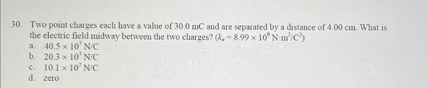 Solved Two point charges each have a value of 30.0mC and are | Chegg.com