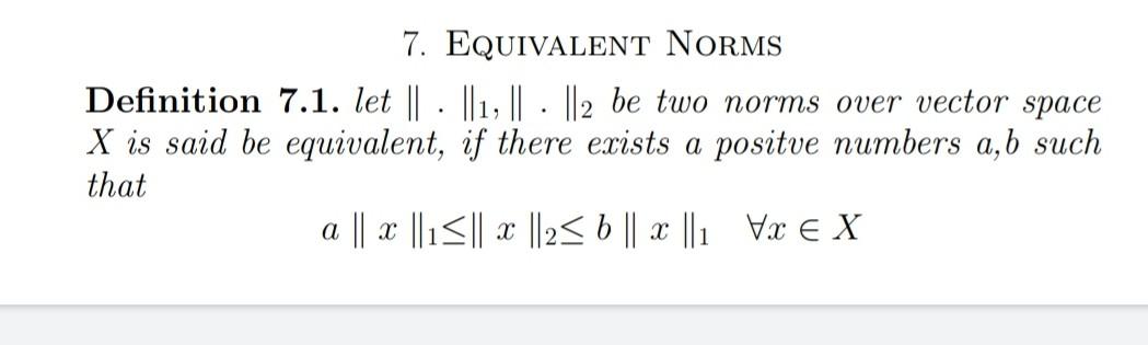 Solved . . 7. EQUIVALENT NORMS Definition 7.1. let || - ||1, | Chegg.com