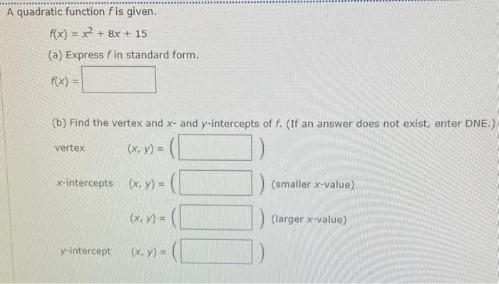 Solved A quadratic function f is given. f(x)=x2+8x+15 (a) | Chegg.com