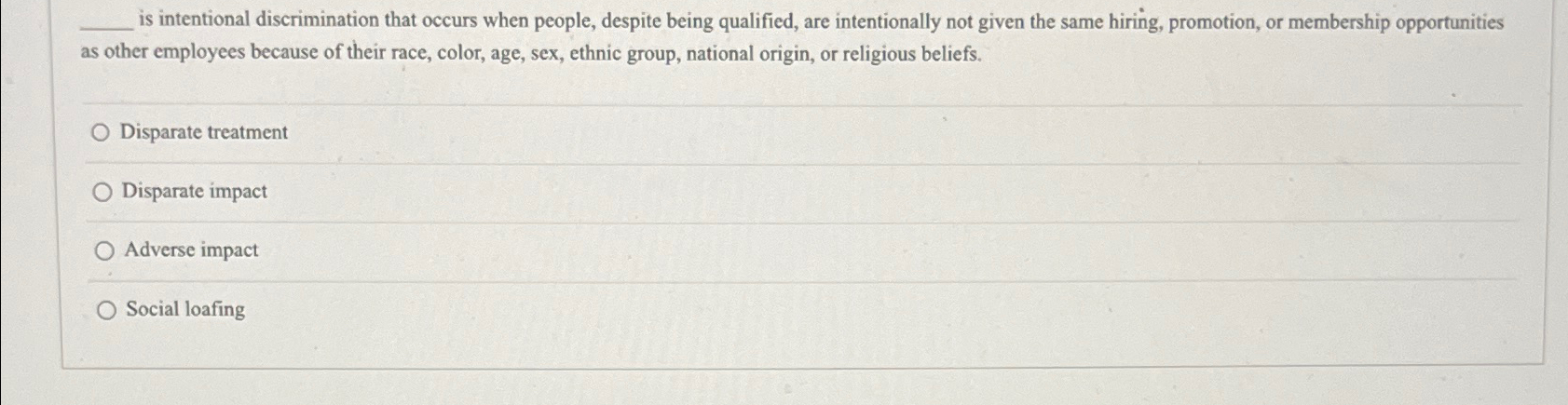 Solved is intentional discrimination that occurs when | Chegg.com