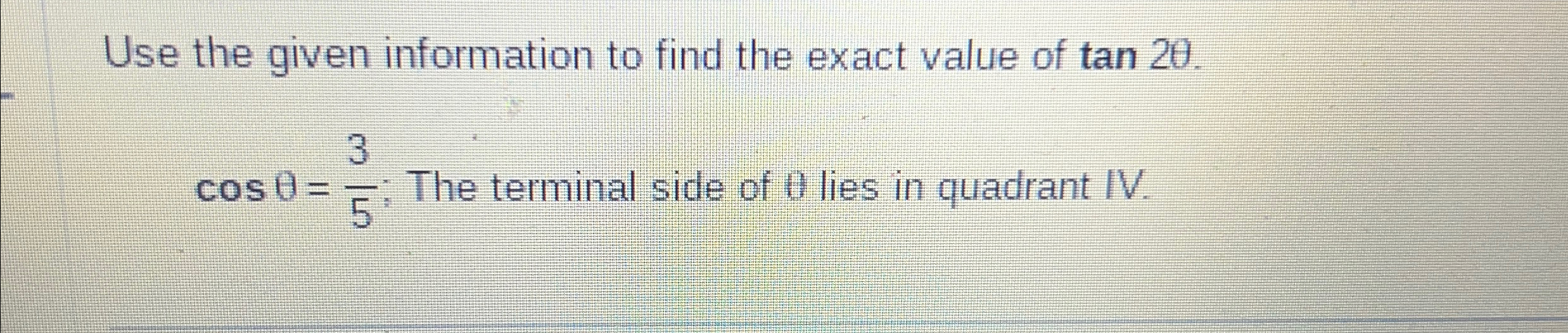 Solved Use the given information to find the exact value of | Chegg.com