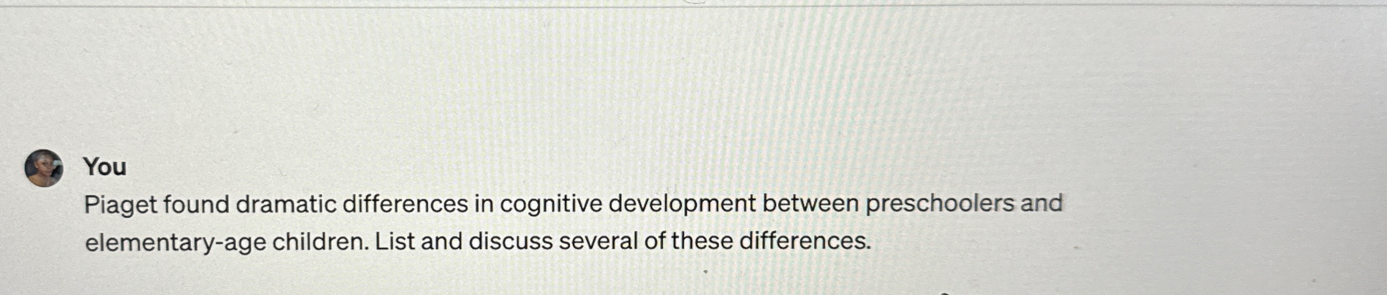 Solved YouPiaget found dramatic differences in cognitive | Chegg.com