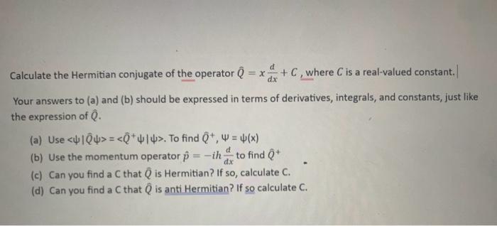 Solved Calculate the Hermitian conjugate of the operator | Chegg.com