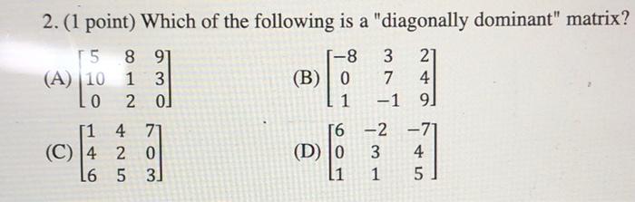 Solved 2. (1 point) Which of the following is a "diagonally | Chegg.com