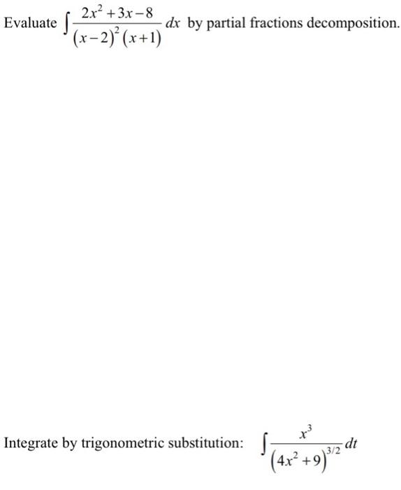 Solved 2.x2 + 3x - 8 Evaluate dx by partial fractions | Chegg.com