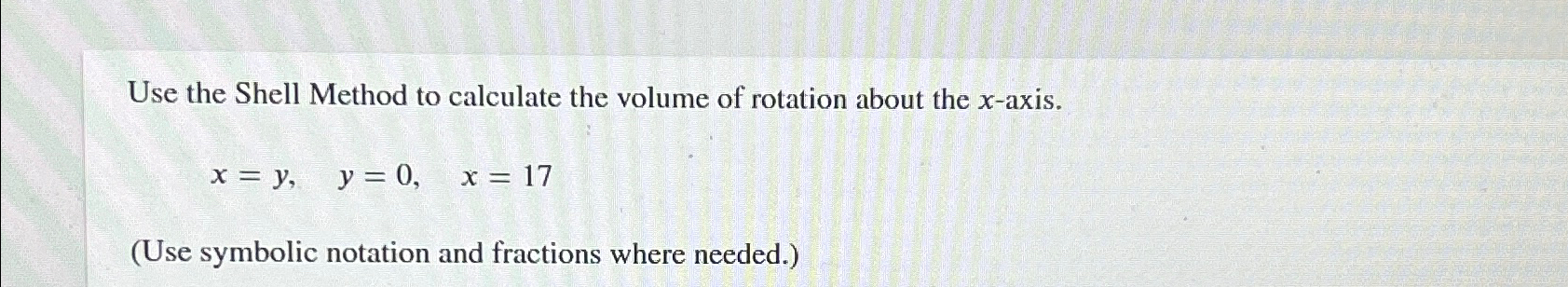 Solved Use the Shell Method to calculate the volume of | Chegg.com