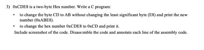 Solved 3) 0xCDE8 is a two-byte Hex number. Write a C | Chegg.com