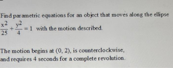 Solved Find parametric equations for an object that moves | Chegg.com