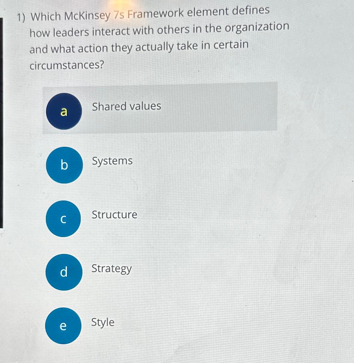 Solved Which McKinsey 7s Framework element defines how | Chegg.com