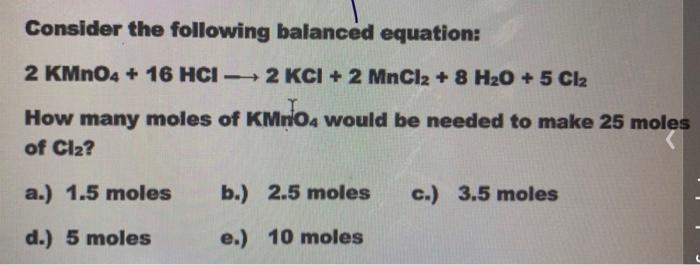 Solved Consider the following balanced equation: 2 KMnO4 + | Chegg.com