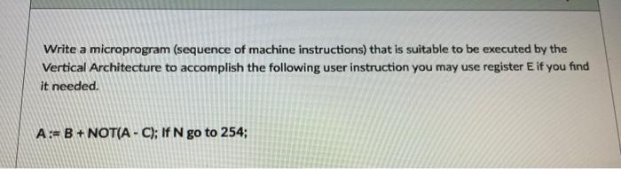 Write a microprogram (sequence of machine | Chegg.com