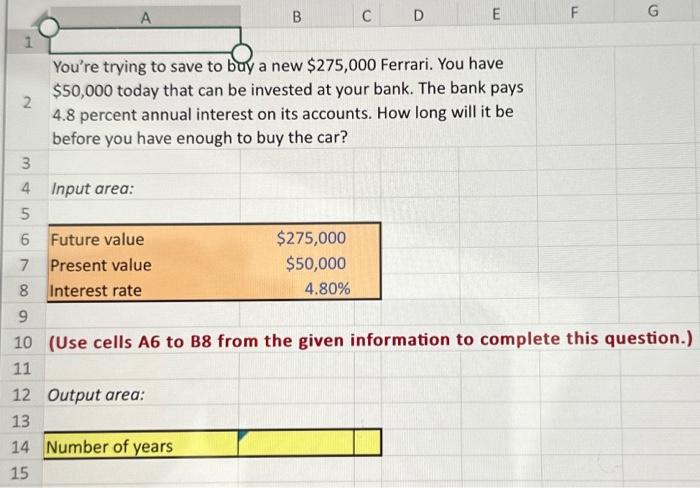 Solved (Use cells A6 to B8 from the given information to | Chegg.com