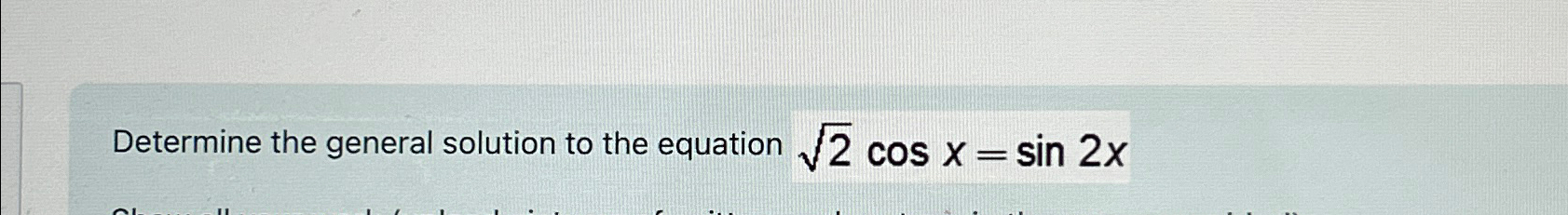 Solved Determine the general solution to the equation | Chegg.com