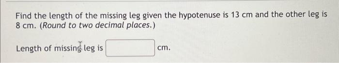 Solved Find the length of the missing leg given the | Chegg.com