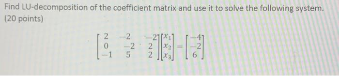 Solved Find LU-decomposition of the coefficient matrix and | Chegg.com