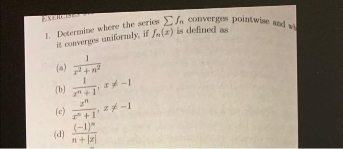 Solved 1. Determine where the series ∑fn converges pointwise | Chegg.com