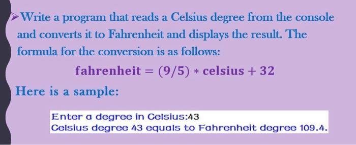Solved Write a program that reads a Celsius degree from the | Chegg.com