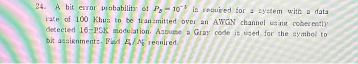 Solved 24. A bit error probability of PB = 103 is required | Chegg.com