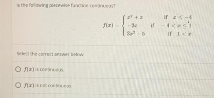 Solved Is the following piecewise function continuous? f(x) | Chegg.com