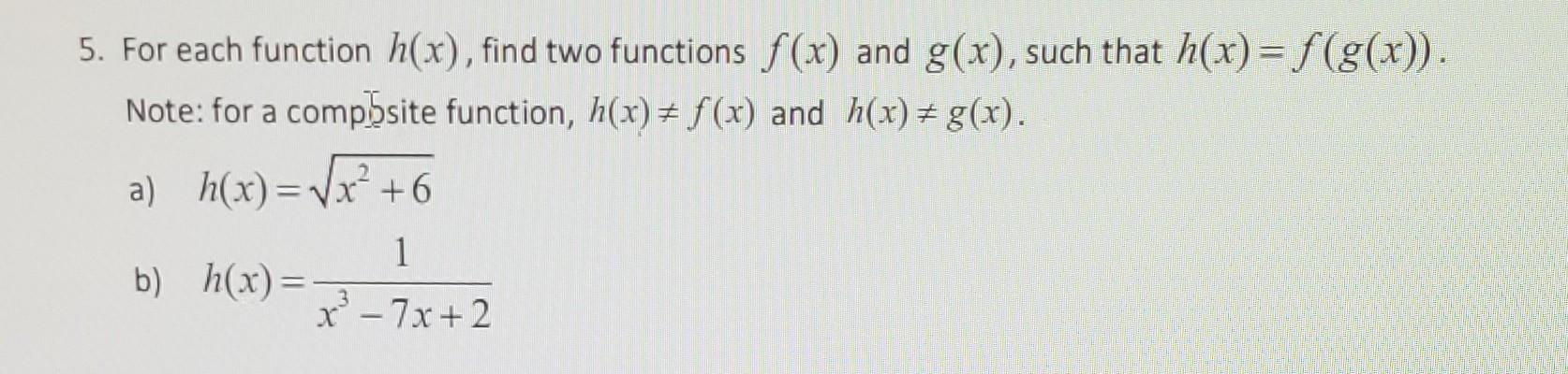 Solved 5. For each function h(x), find two functions f(x) | Chegg.com