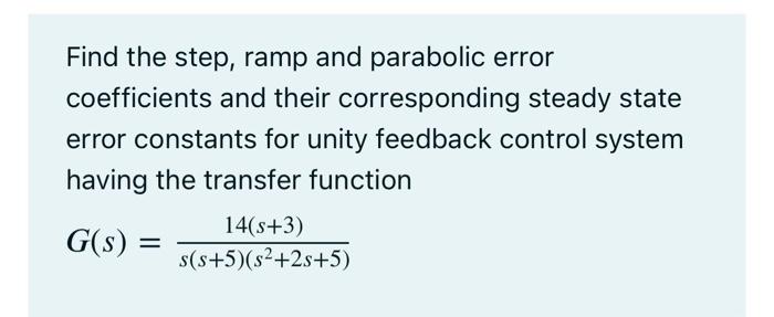 Solved Find the step, ramp and parabolic error coefficients | Chegg.com