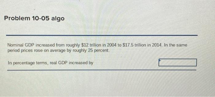 Solved Problem 10−05 algo Nominal GDP increased from roughly | Chegg.com