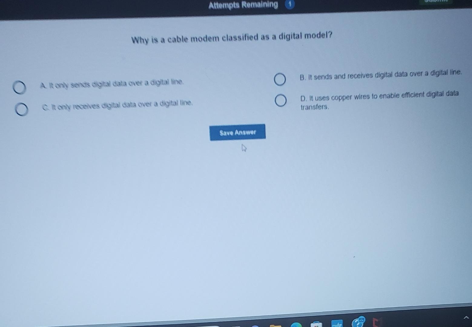 Solved Attempts Remaining1Why is a cable modem classified as | Chegg.com