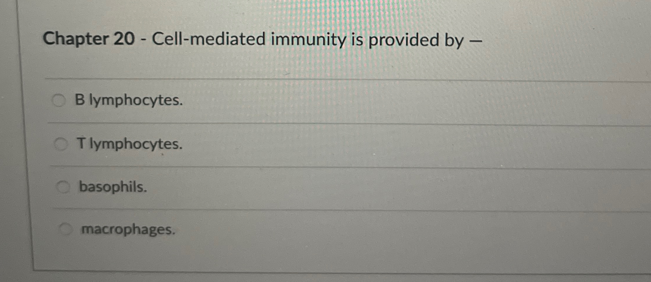 Solved Chapter 20 - ﻿Cell-mediated immunity is provided by | Chegg.com