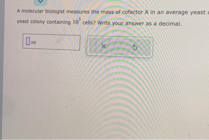 Solved A molecular biologist measures the mass of cofactor A | Chegg.com