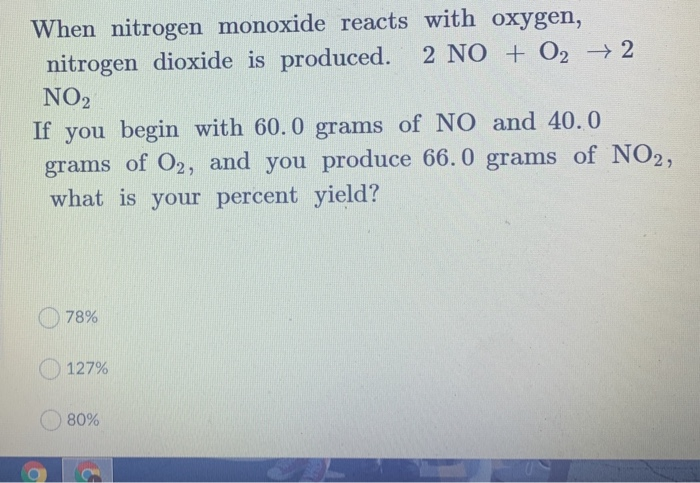 Solved When nitrogen monoxide reacts with oxygen, nitrogen | Chegg.com