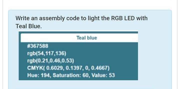 Solved Write an assembly code to light the RGB LED with Teal | Chegg.com