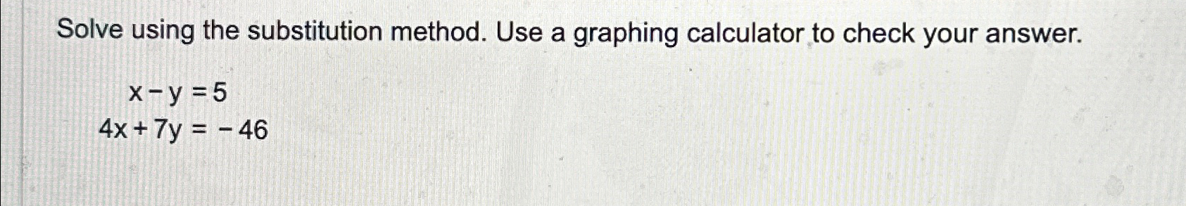 Solved Solve using the substitution method. Use a graphing | Chegg.com