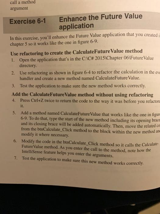 Solved call a method argument Exercise 6-1 Enhance the | Chegg.com