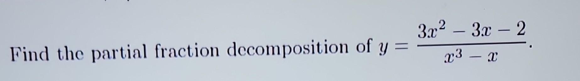 Solved Find the partial fraction decomposition of | Chegg.com