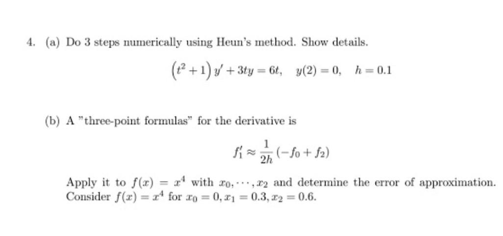 Solved 4. (a) Do 3 steps numerically using Heun's method. | Chegg.com
