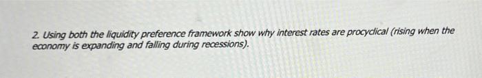 Solved 2. Using both the liquidity preference framework show | Chegg.com