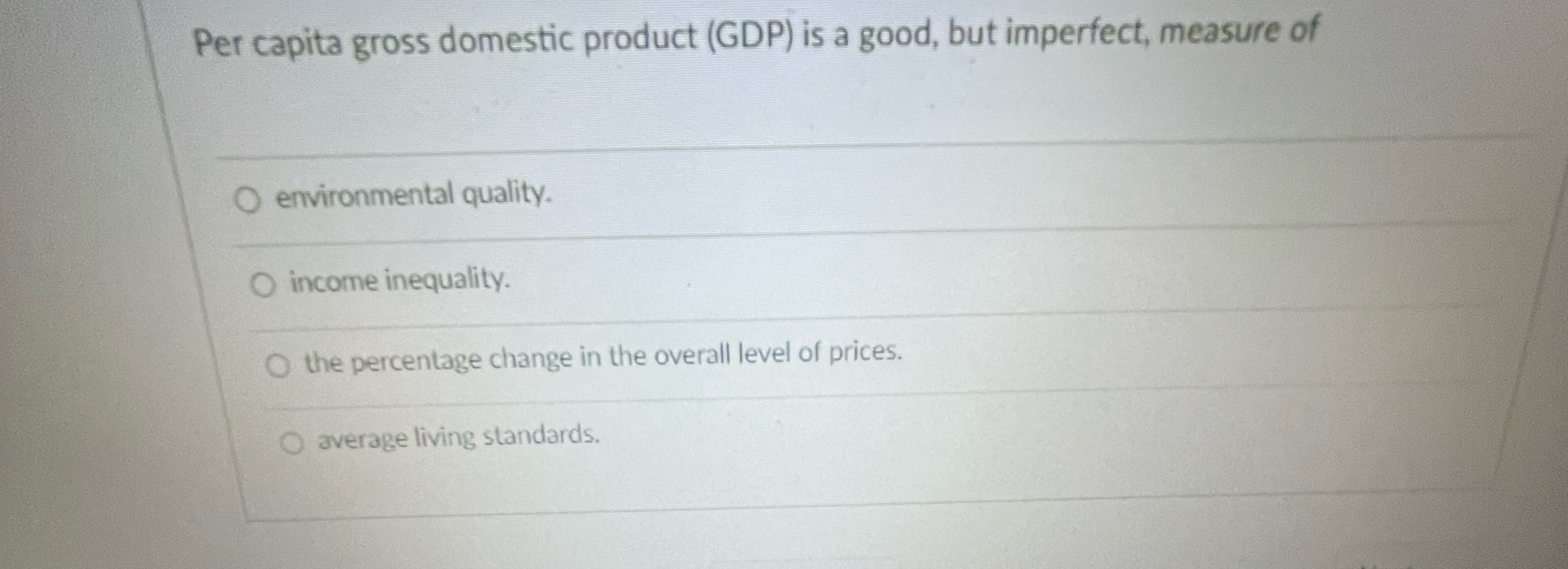 Solved Per capita gross domestic product (GDP) ﻿is a good, | Chegg.com