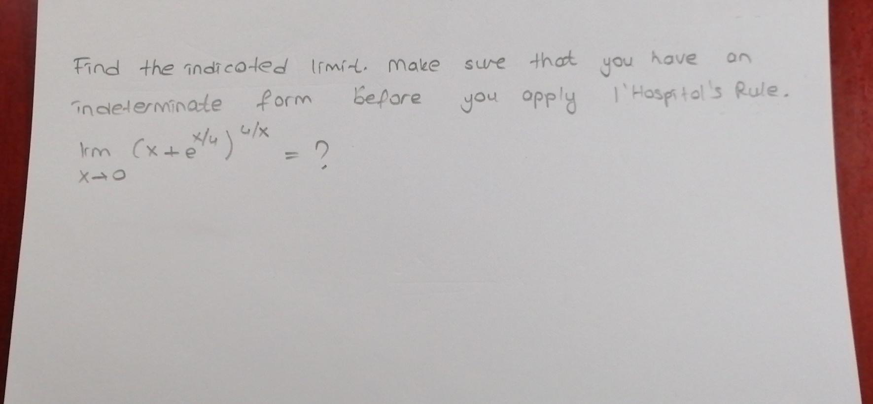 Solved sve have Find the indicated limit. Make indeterminate | Chegg.com